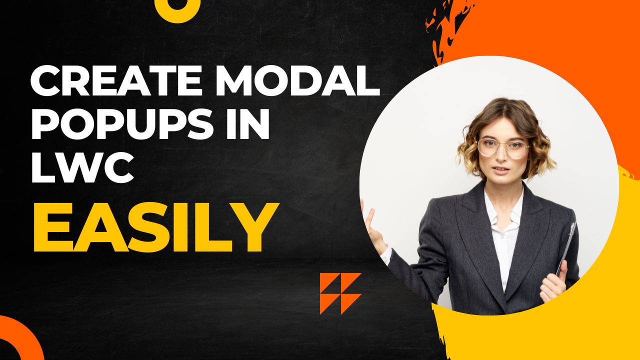 How To Create Modal Popups In Lwc Salesforce A Step By Step Guide Sfdc Developers